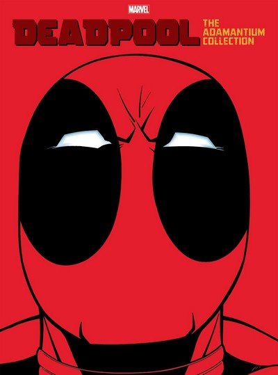 Deadpool - The Adamantium Collection (TPB) (2017) – GetComics